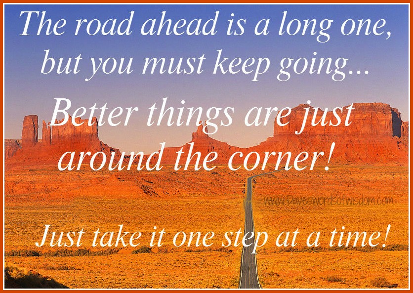 Daveswordsofwisdom The Road Ahead Is Long daveswordsofwisdom-the-road-ahead-is-long