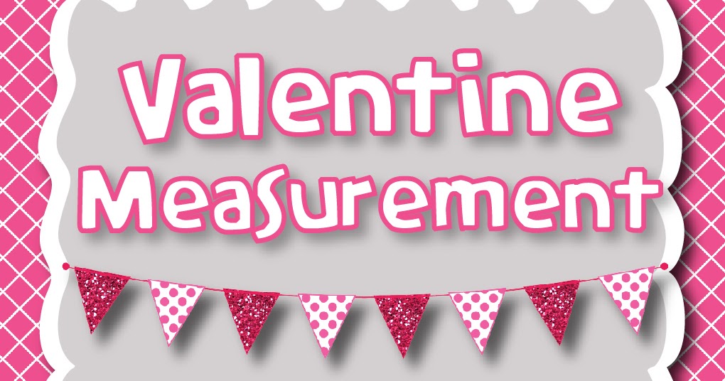 Fall Into First: Valentine Measurement!