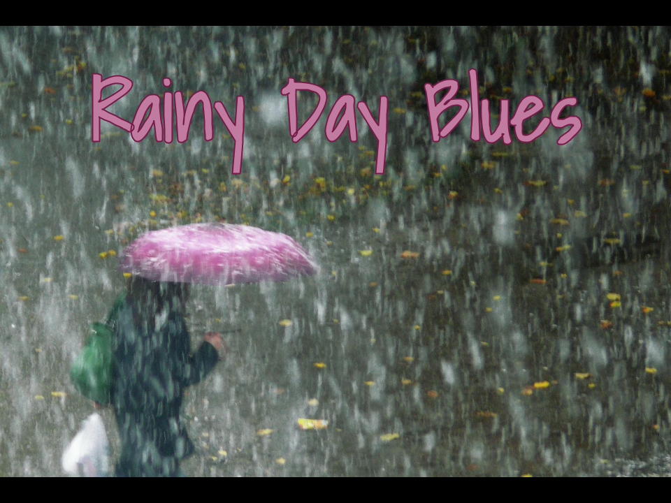 my lowercase life: Rainy Day Blues