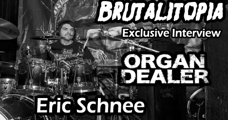Brutalitopia: Exclusive Interview - Eric Schnee (Organ Dealer)