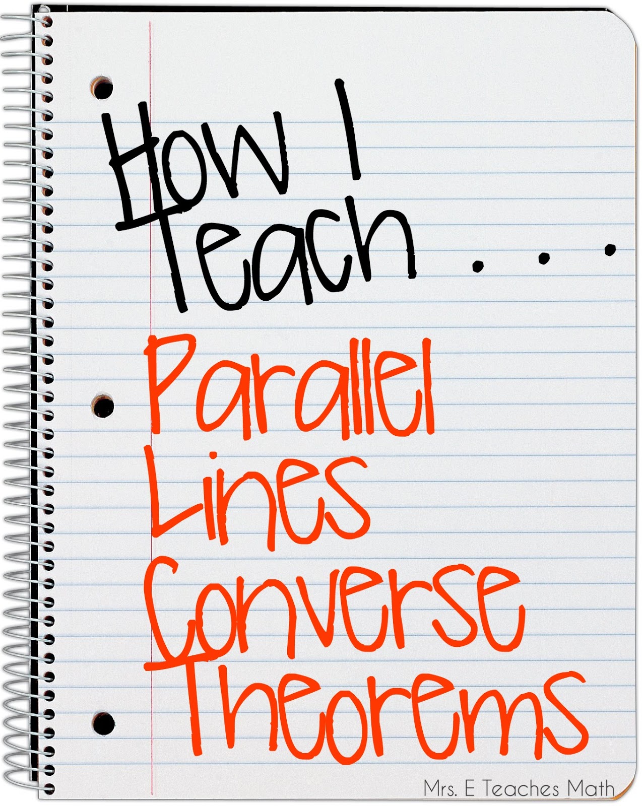 Mrs. E Teaches Math: How I Teach Parallel Lines Converse Theorems Mrs. E Teaches Math: How I Teach Parallel Lines Converse Theorems
