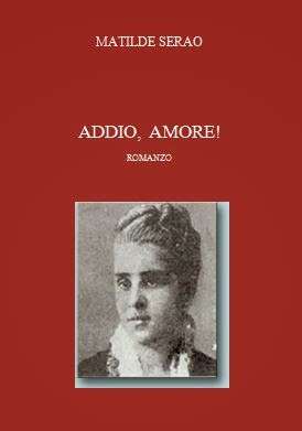 Leggere fa bene alla pelle: Addio amore!, di Matilde Serao