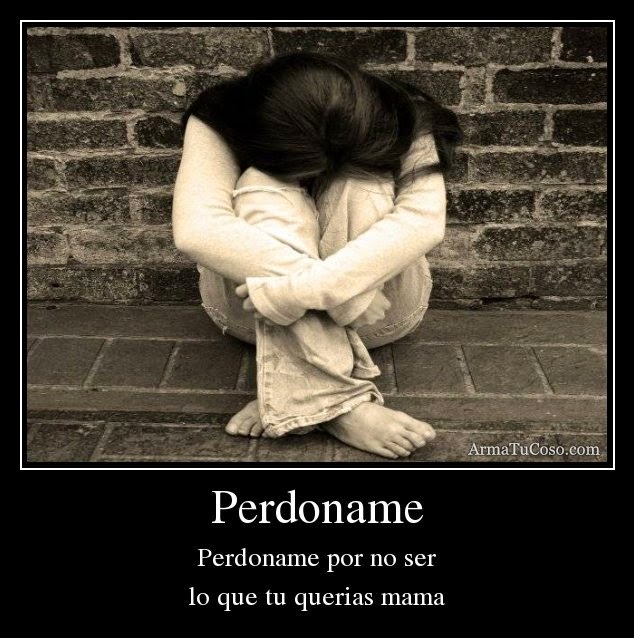 Reflexiones Del Corazón: Perdoname por no ser como tu querias Reflexiones Del Corazón: Perdoname por no ser como tu querias