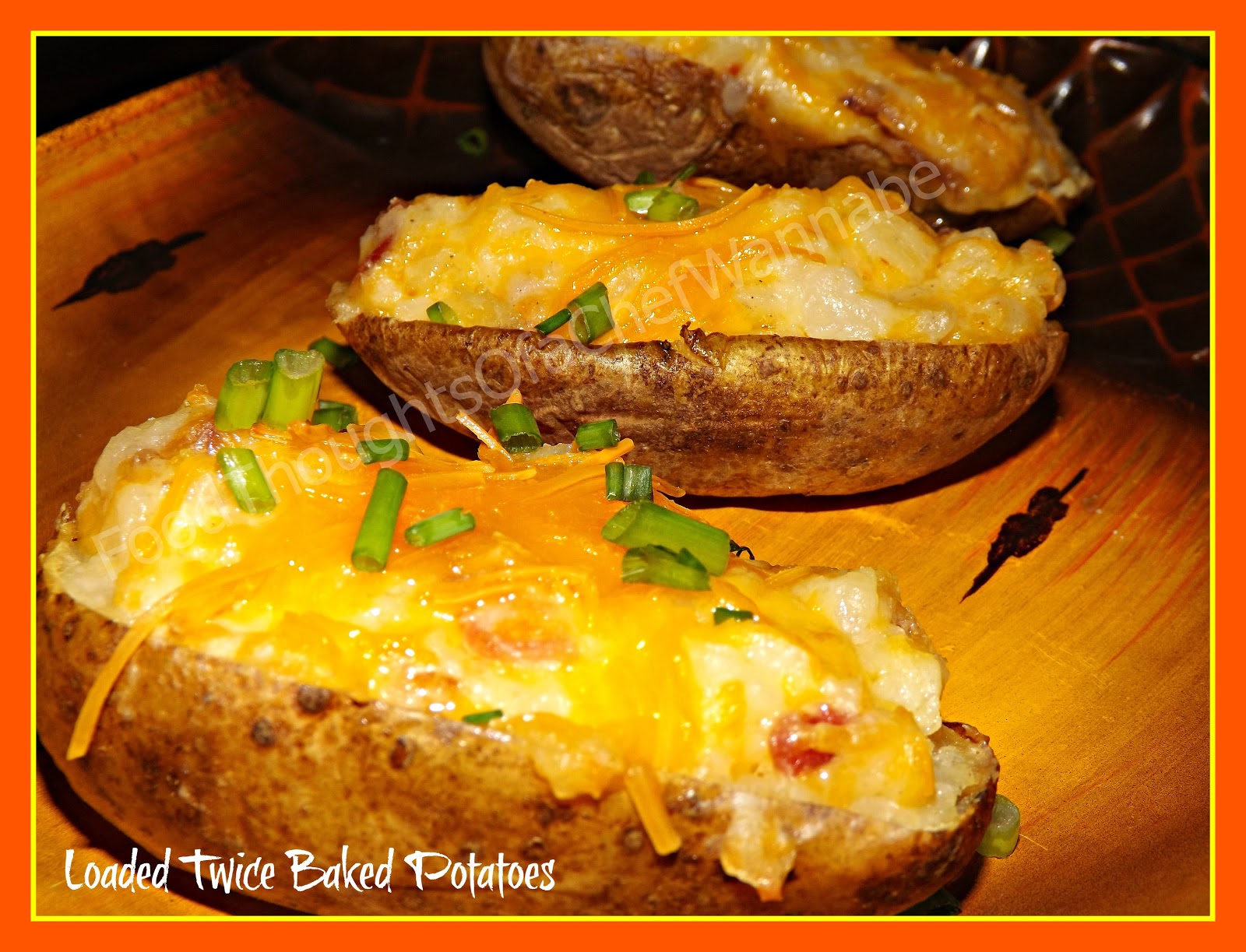 FoodThoughtsOfaChefWannabe: Loaded Twice Baked Potatoes FoodThoughtsOfaChefWannabe: Loaded Twice Baked Potatoes