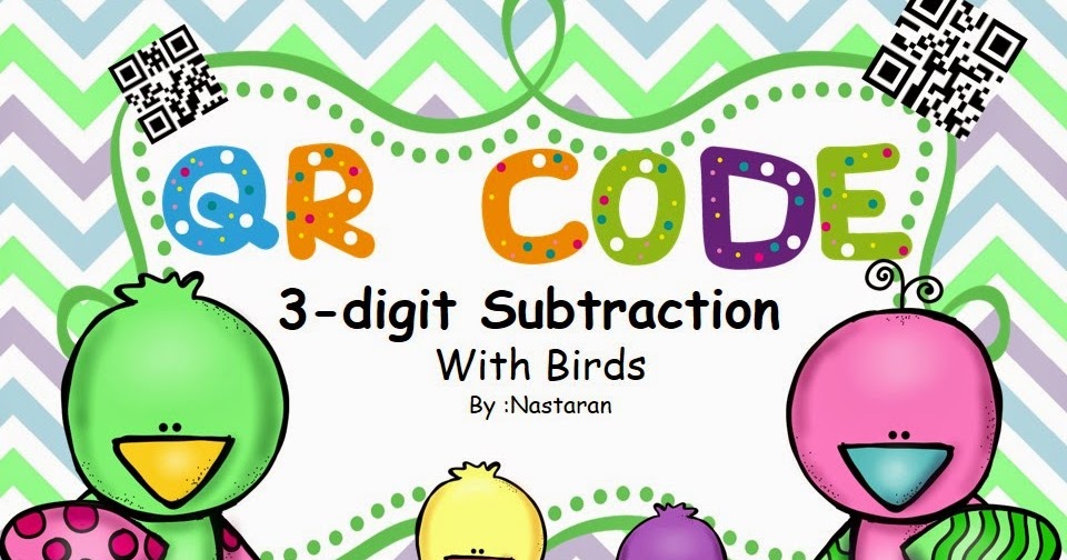 The Best of Teacher Entrepreneurs: QR CODE 3-digit Subtraction With Birds