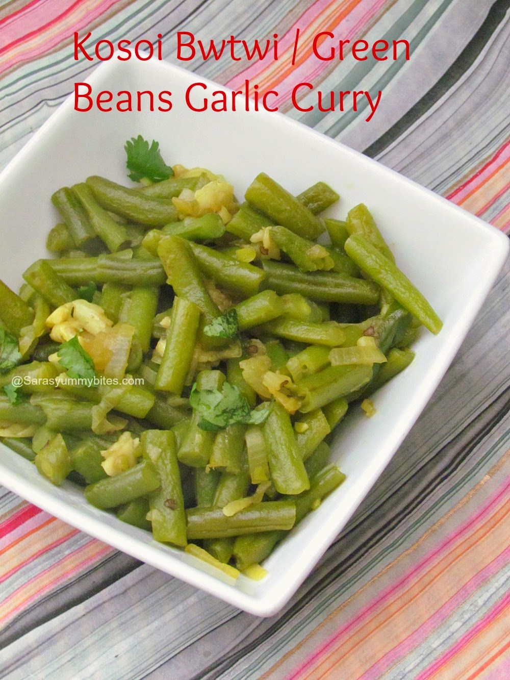 Kosoi Bwtwi Green Beans Garlic Curry No Oil Recipe SarasYummyBites kosoi-bwtwi-green-beans-garlic-curry-no-oil-recipe-sarasyummybites