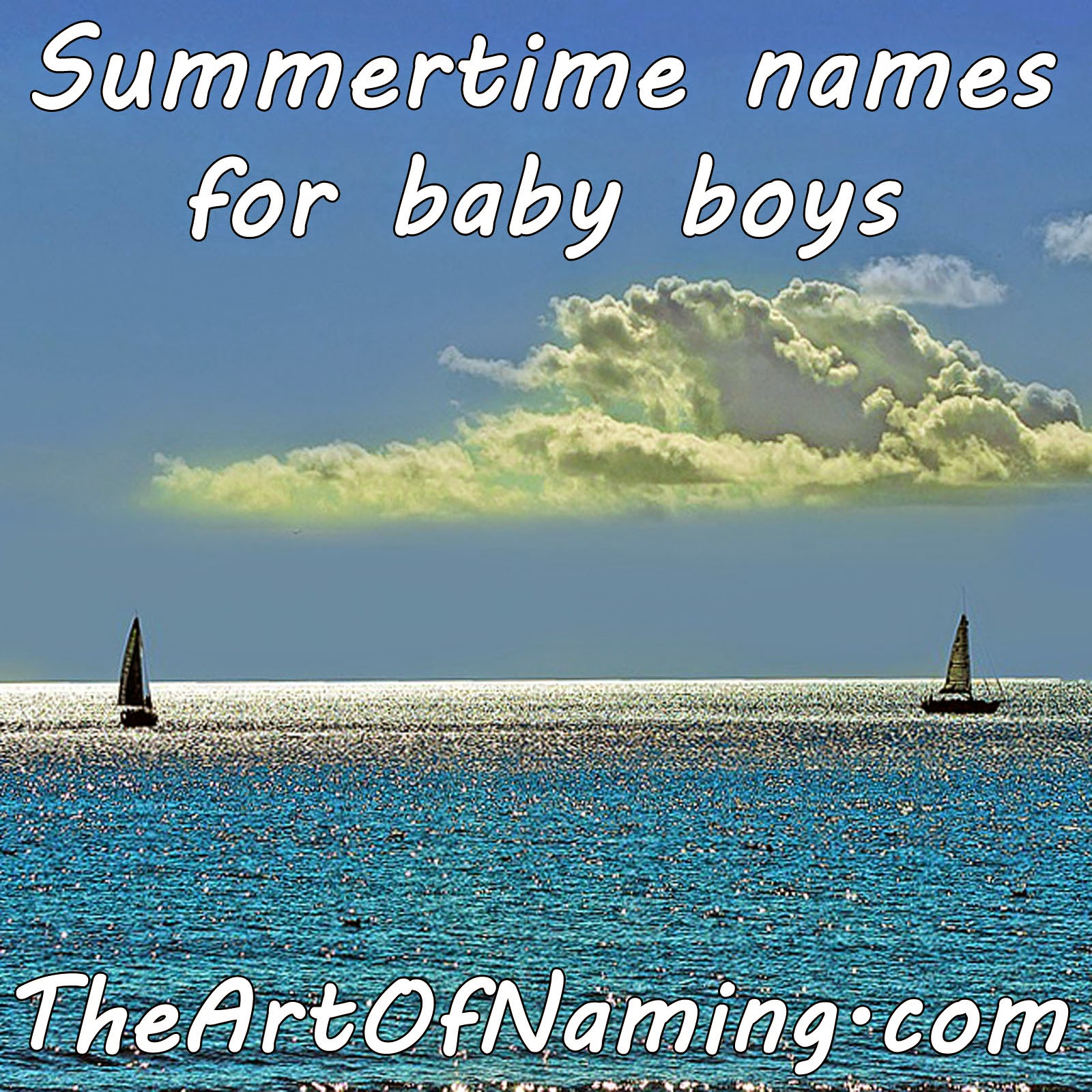 The Art Of Naming Summer Names For Boys the-art-of-naming-summer-names-for-boys