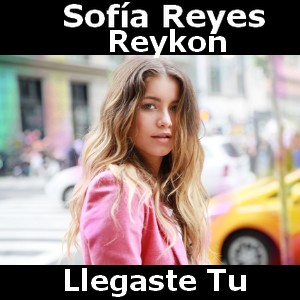 Sofia Reyes – Llegaste Tu ft. Reykon – Acordes D Canciones