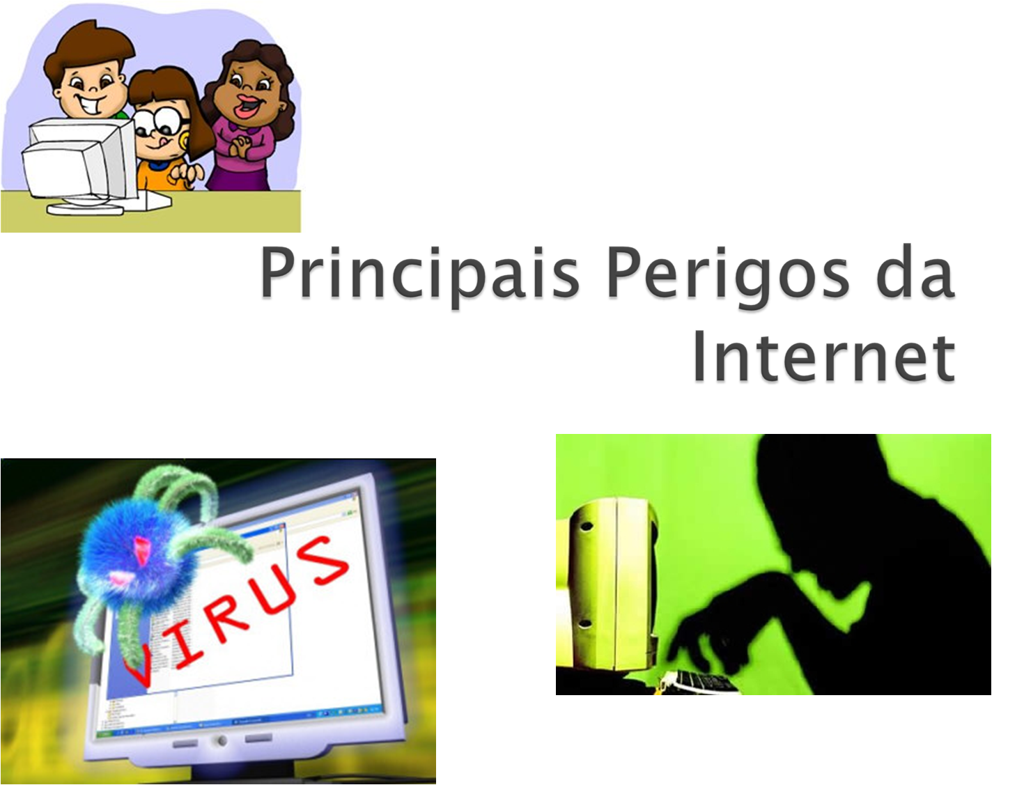 Andreia Queirós ESPF: Principais perigos da Internet Andreia Queirós ESPF: Principais perigos da Internet