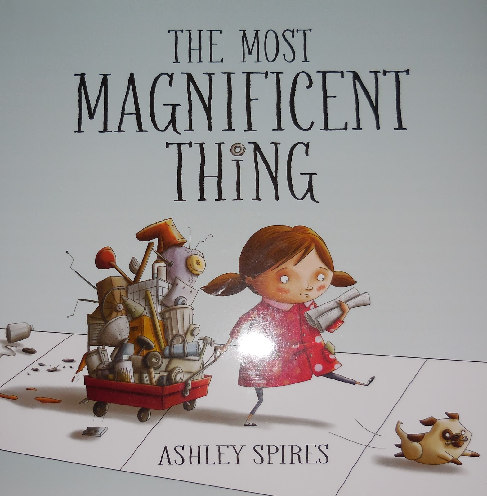 Books Children Treasure: The Most Magnificent Thing by: Ashley spires