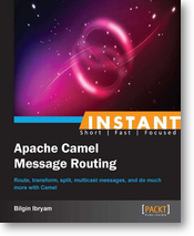 Instant Apache Camel and Enterprise Integration Patterns Book ~ Bilgin Ibryam (@bibryam)