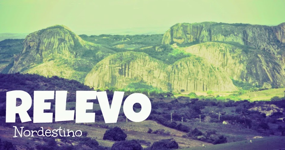 NORDESTE: Relevo