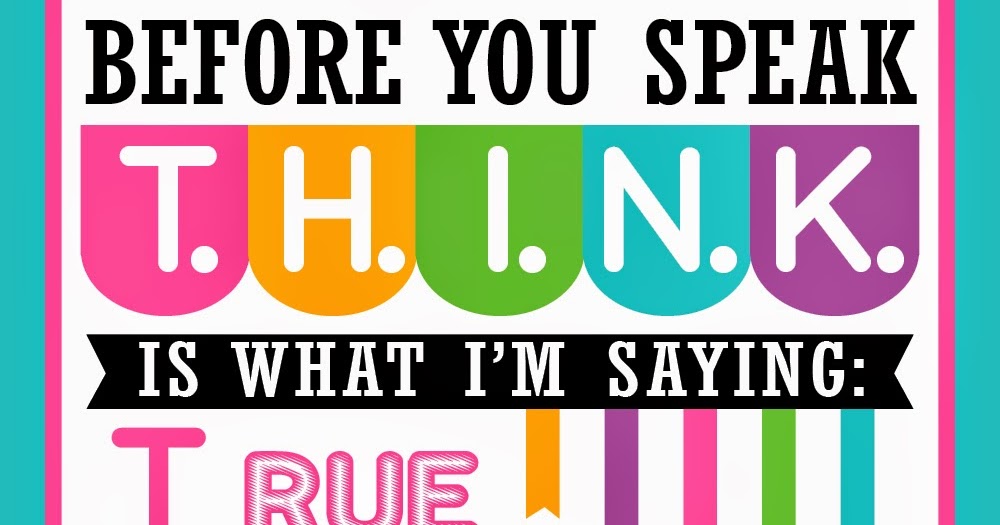 HoneyBops: Before you speak...T.H.I.N.K. Free Printable 5x7" Signs