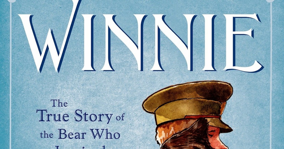 Literary Hoots: Winnie: The True Story of the Bear Who Inspired Winnie ...