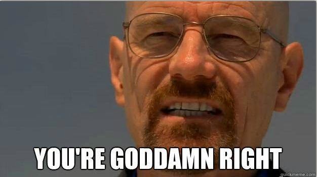 22 Meme Internet: You're Goddamn Right 22 Meme Internet: You're Goddamn Right