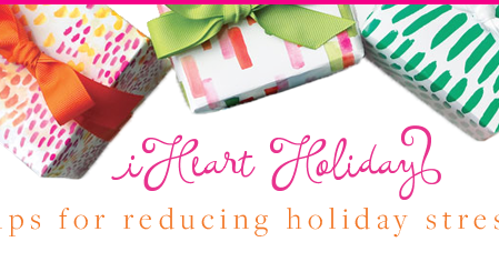 IHeart Organizing: Tips for Reducing Holiday Stress