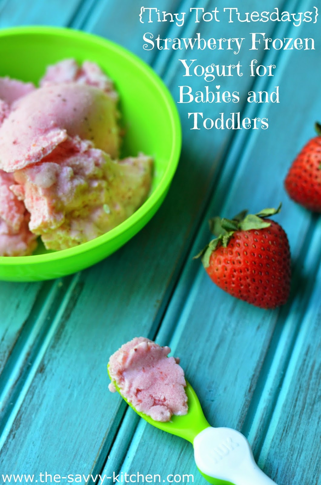 The Savvy Kitchen Tiny Tot Tuesdays Strawberry Frozen Yogurt For the-savvy-kitchen-tiny-tot-tuesdays-strawberry-frozen-yogurt-for