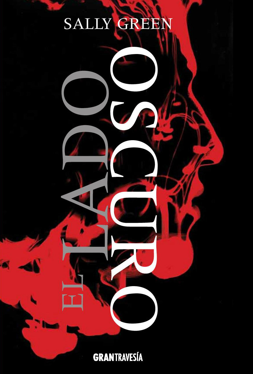 Reseña: El lado oscuro (Una vida oculta #1) de Sally Green ~ El Final de la Historia