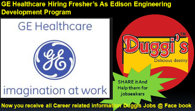 Duggis Jobs: GE Healthcare Hiring Freshers As Edison Engineering Development Program- HC