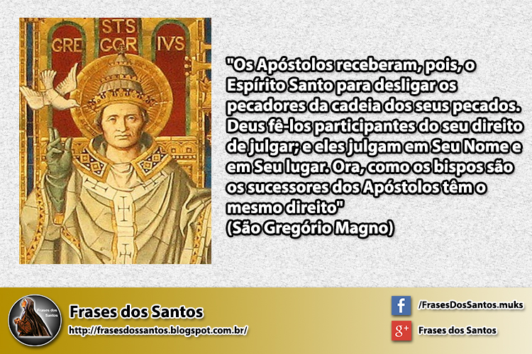 Frases dos Santos: O sacerdócio confere autoridade de perdoar os pecados Frases dos Santos: O sacerdócio confere autoridade de perdoar os pecados