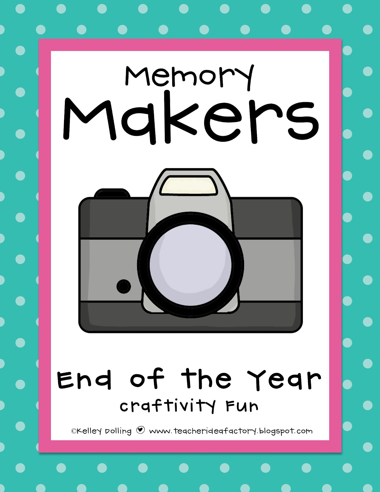 MEMORY MAKERS - END OF THE YEAR FREEBIE - Teacher Idea Factory