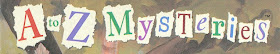 Good Books for Kids Lists!: A to Z MYSTERIES reading information