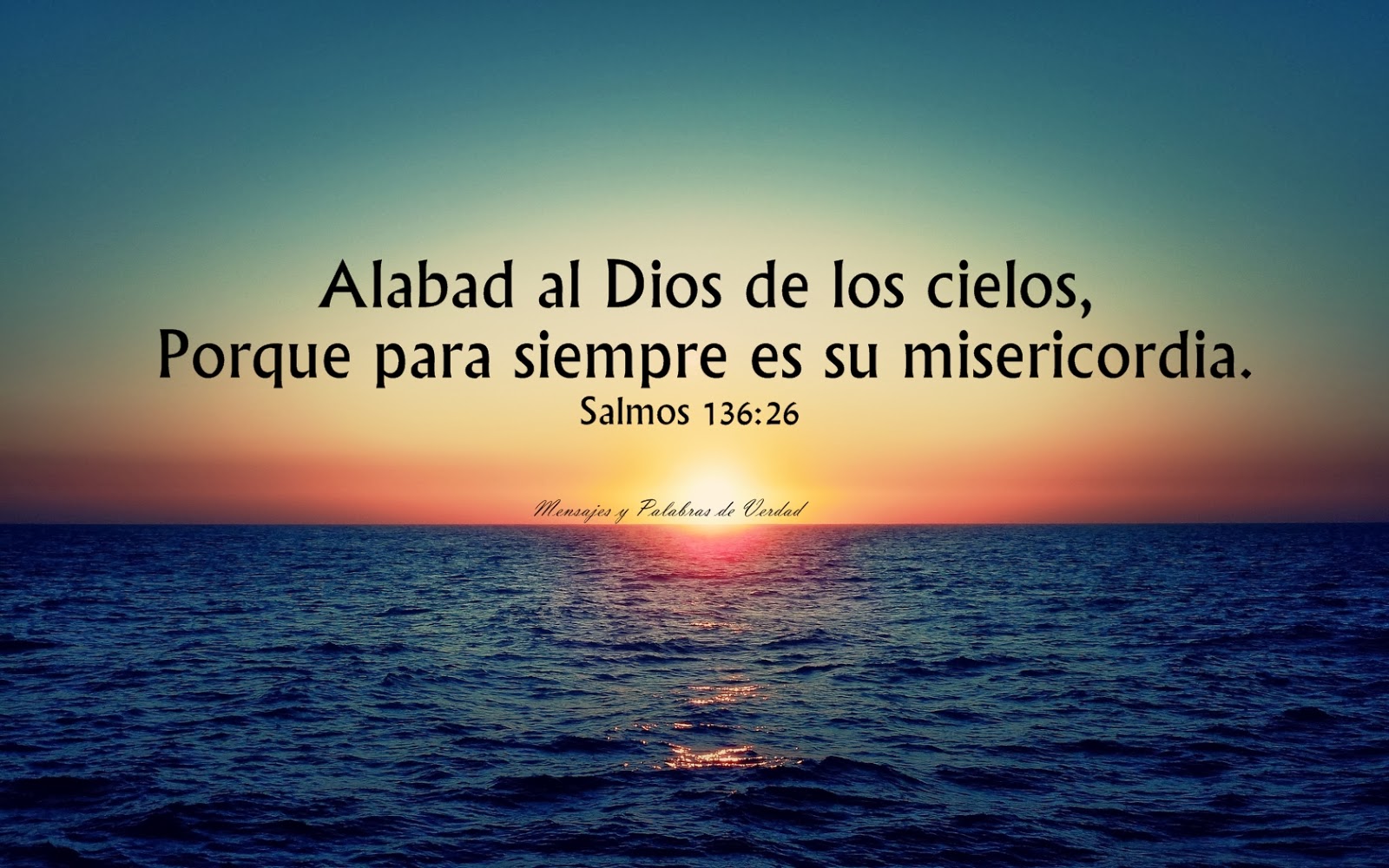 Mensajes y Palabras de Verdad: Alabanza a Dios. Salmo 136.