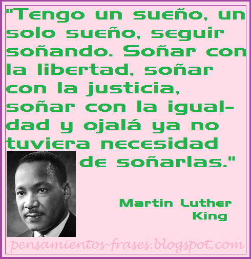Frases Célebres: Tengo Un Sueño - Martin Luther King