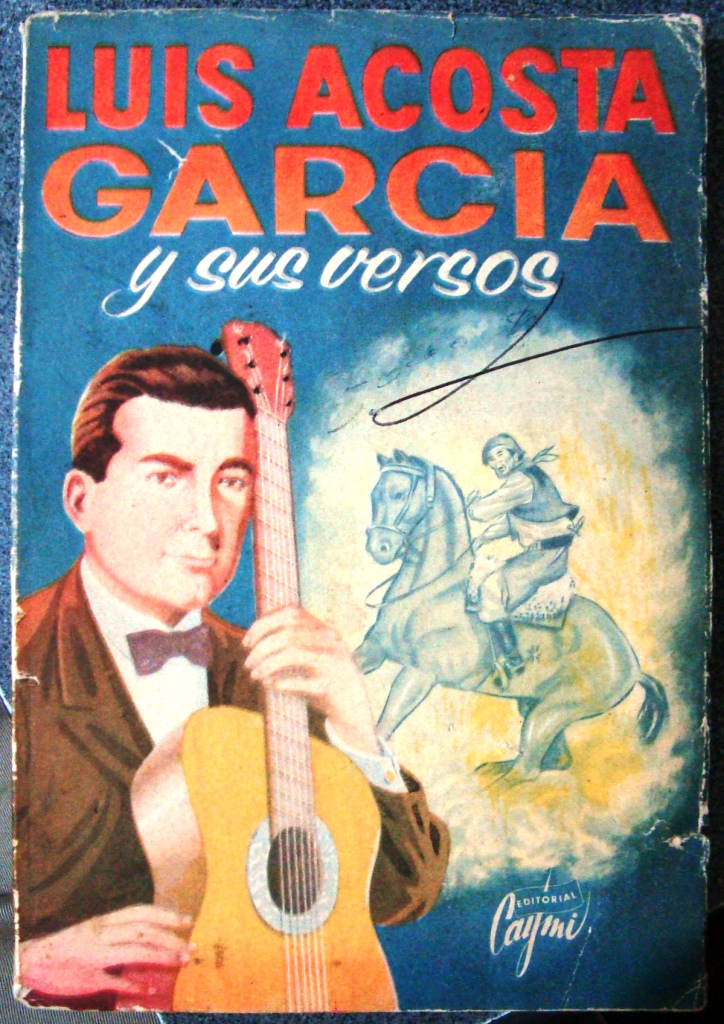 LEYEDOR LIBROS: LUIS ACOSTA GARCIA EL PAYADOR LIBERTARIO POESIAS COMPLETAS ANOTADAS POR SILVERIO ...