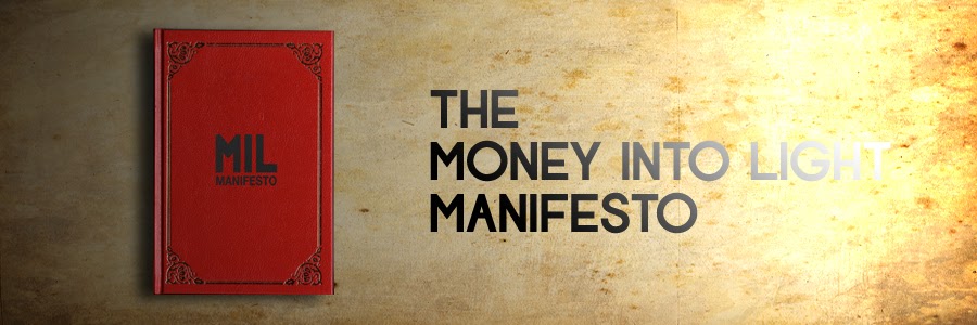 MONEY INTO LIGHT: The Money Into Light Manifesto