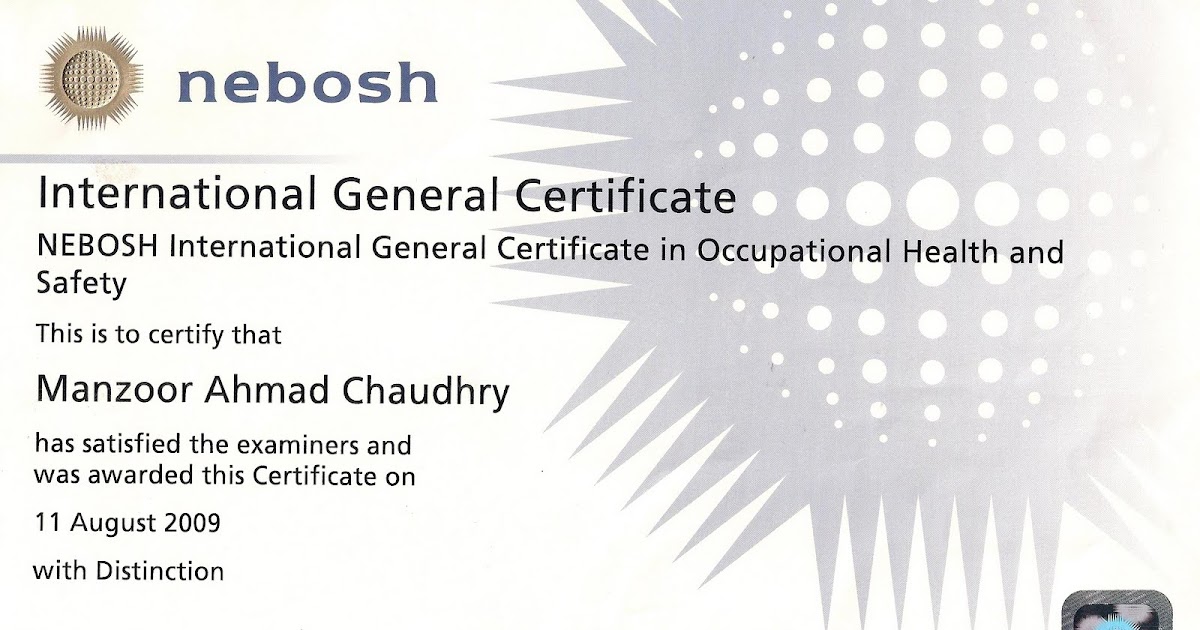 Manzoor Ahmad Chaudhry - HSE Manager: NEBOSH International General Certificate-i