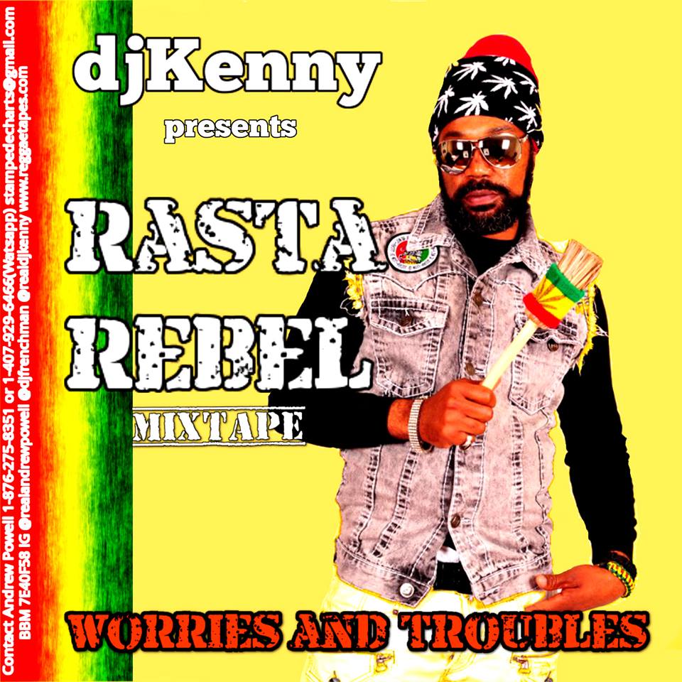 DJ KENNY - RASTA REBEL WORRIES AND TROUBLE | REGGAETAPESHOP