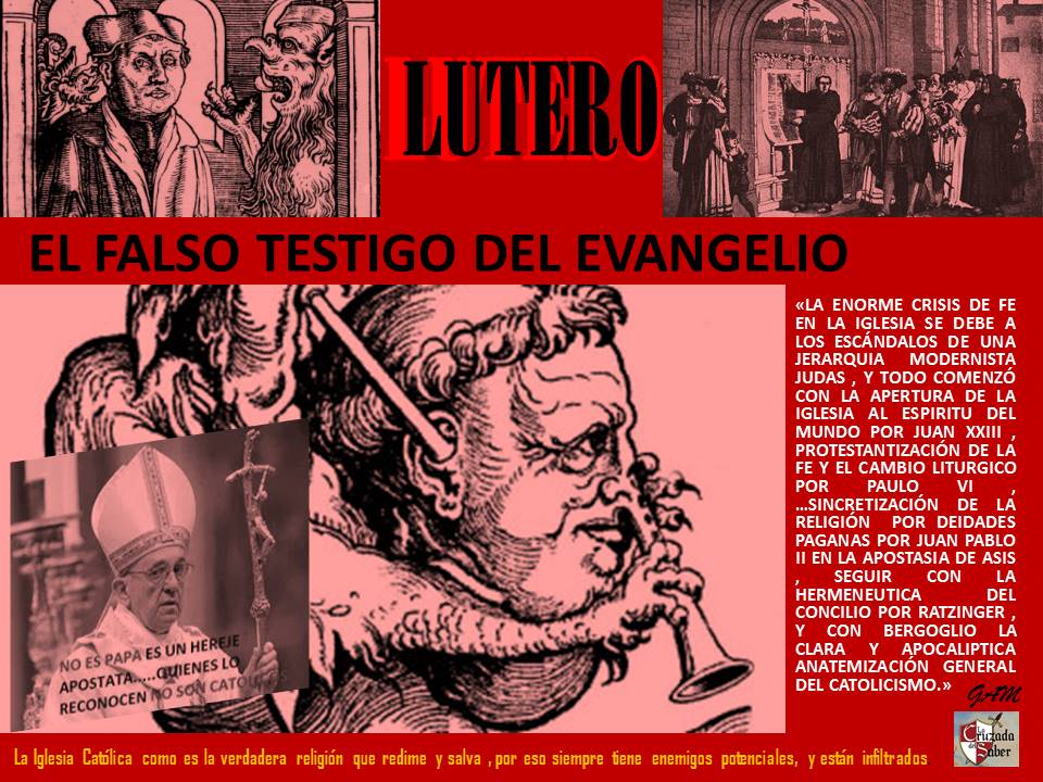 LOS ENEMIGOS DE LA SANTA IGLESIA DE CRISTO: LUTERO : EL FALSO TESTIGO ...