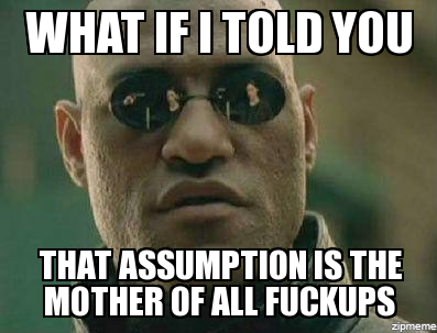 Read All The Things!: Rant: Can We Please Not Make Assumptions?