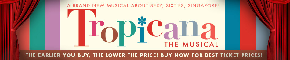 .: Tropicana The Musical Tan Kheng Hua Connected Friends