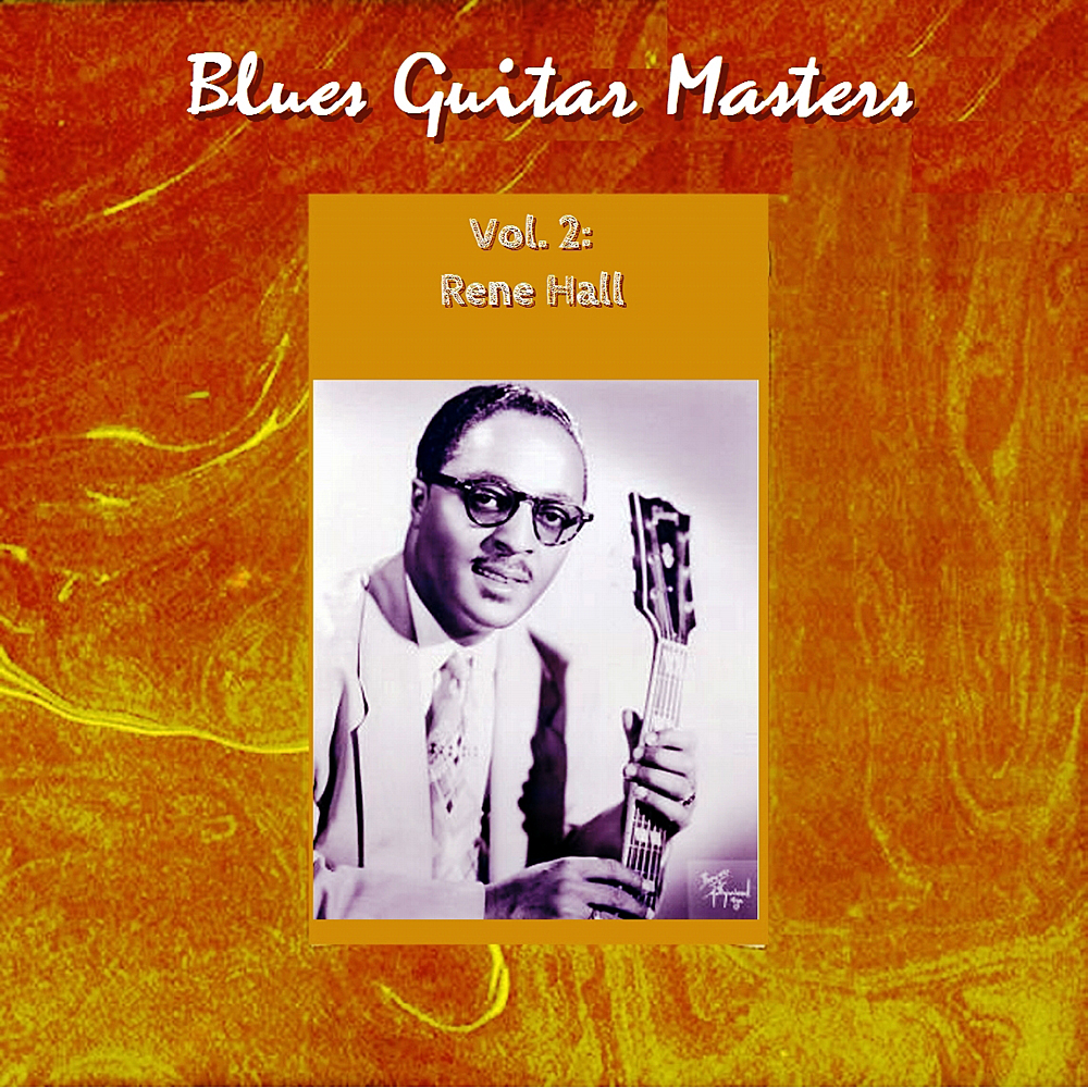 Blue eye: MASTERS OF BLUES GUITAR Vol. 2: RENE HALL