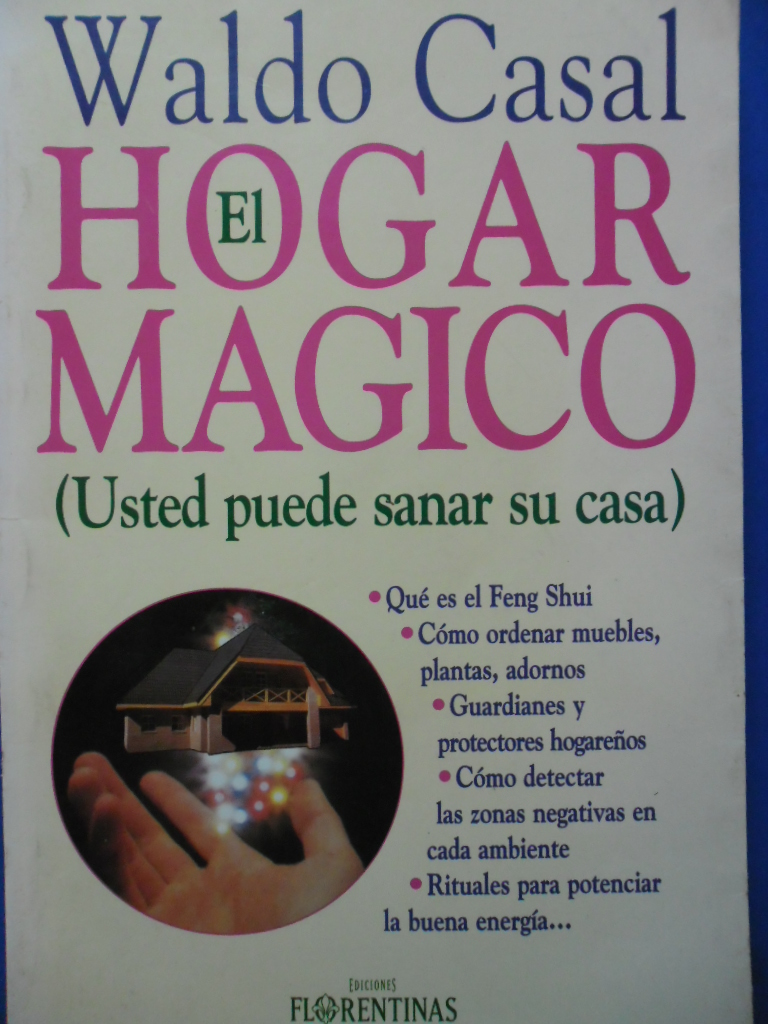 LA PLUMA LIBROS: EL HOGAR MAGICO Feng Shui (1ra ED) - CASAL WALDO