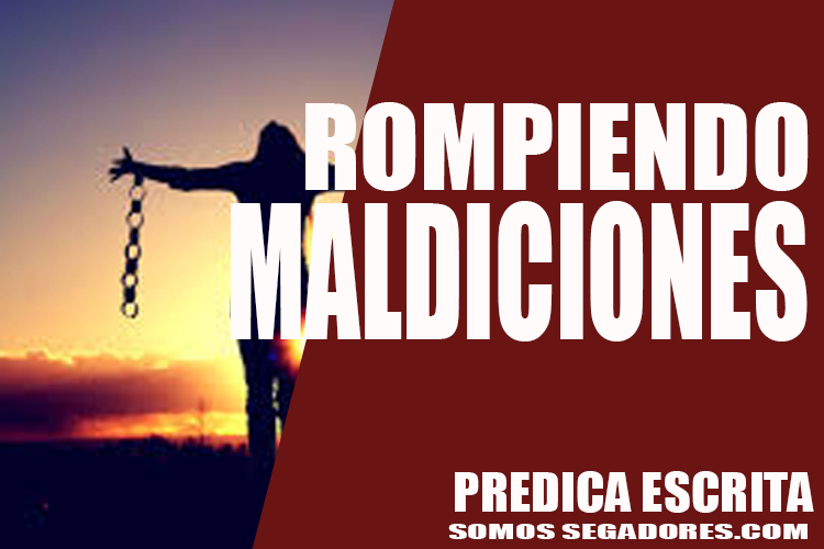 Rompiendo maldiciones - Somos segadores