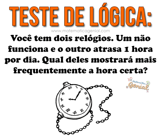 Teste de Lógica: Você tem dois relógios... | Matemática Genial