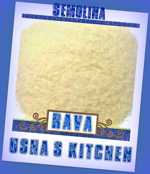 USHA'S KITCHEN: what is Semolina .... Also called Rava...
