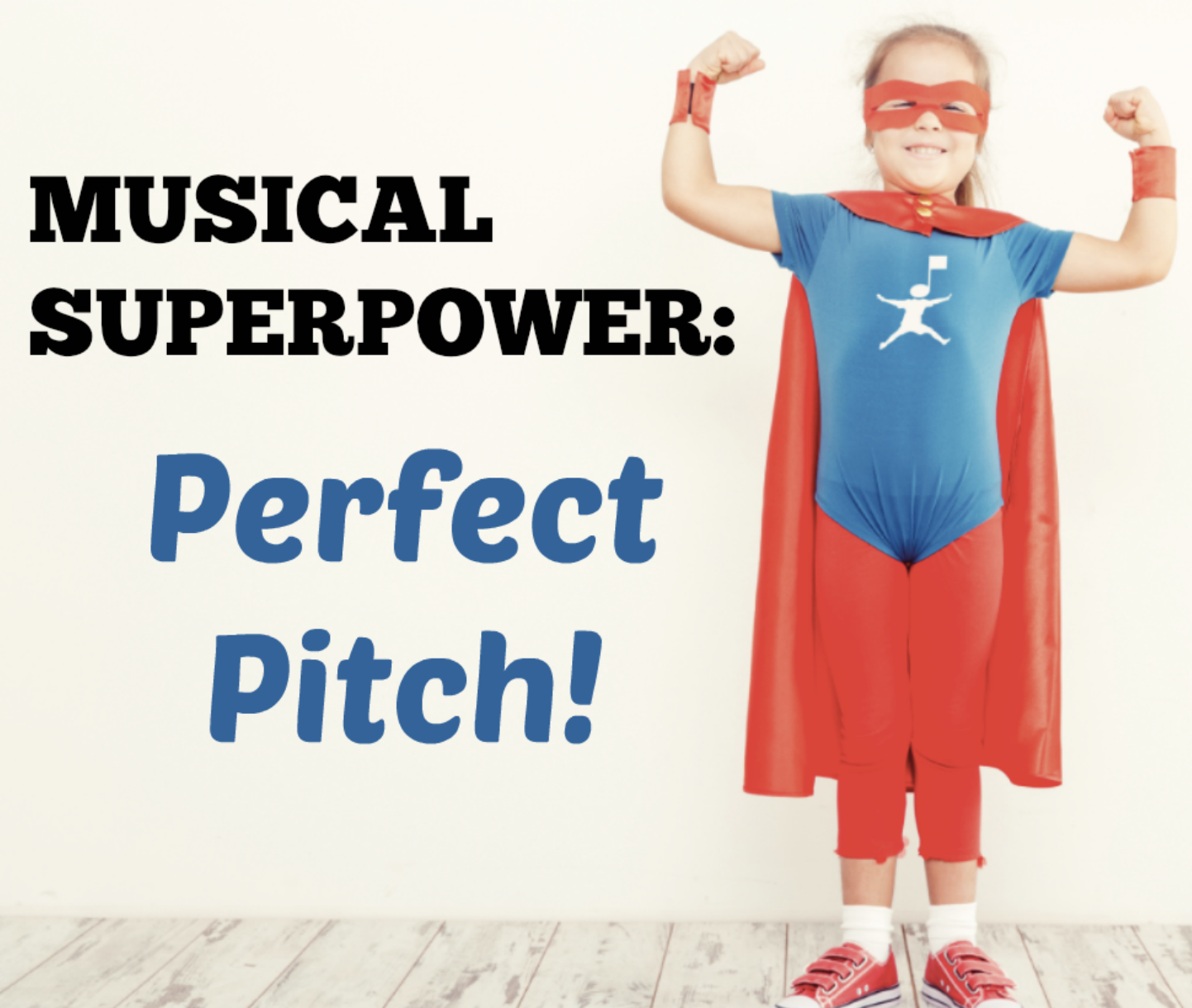 Making Musicians: Musical Superpower: Perfect Pitch!