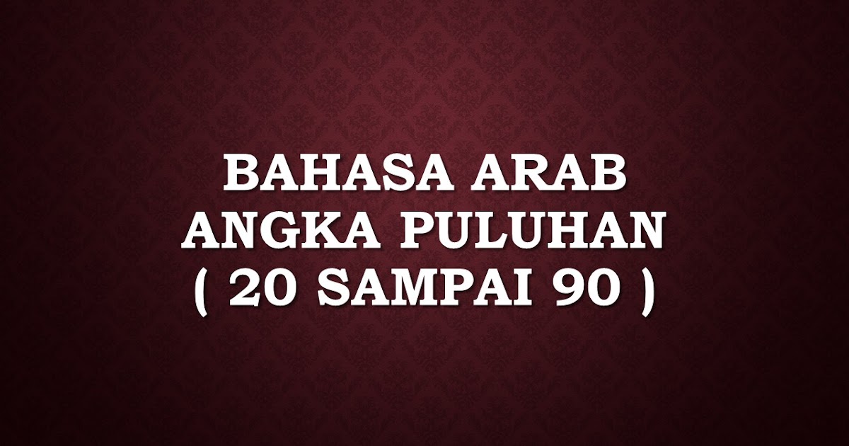 Bahasa Arab Bilangan Angka Puluhan (20 - 90) - Biologizone