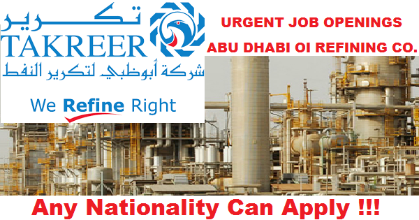 TAKREER ABU DHABI OIL REFINING COMPANY JOB OPENINGS | U A E
