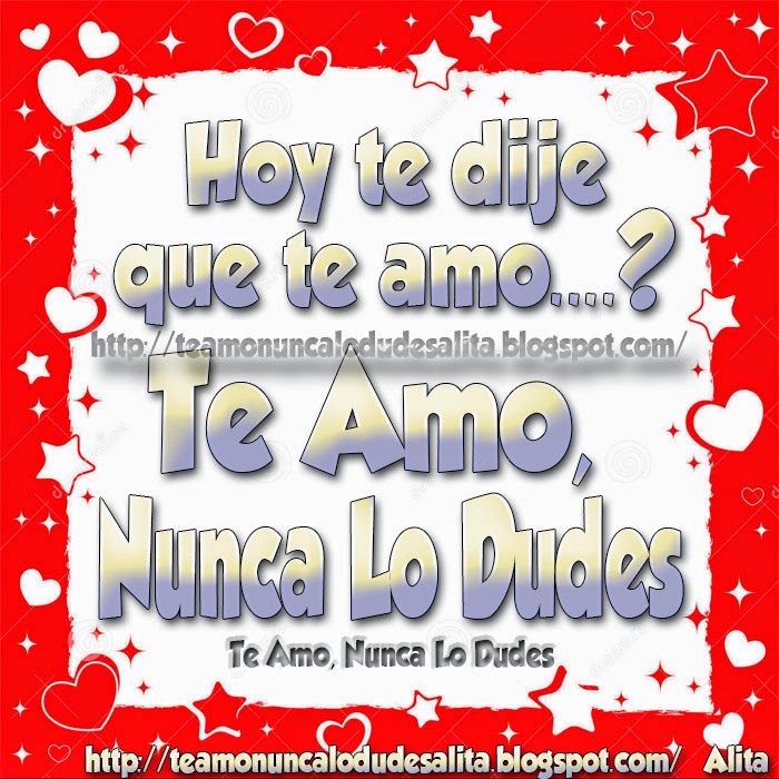 Te Amo, Nunca Lo Dudes: Hoy te dije que te amo...?