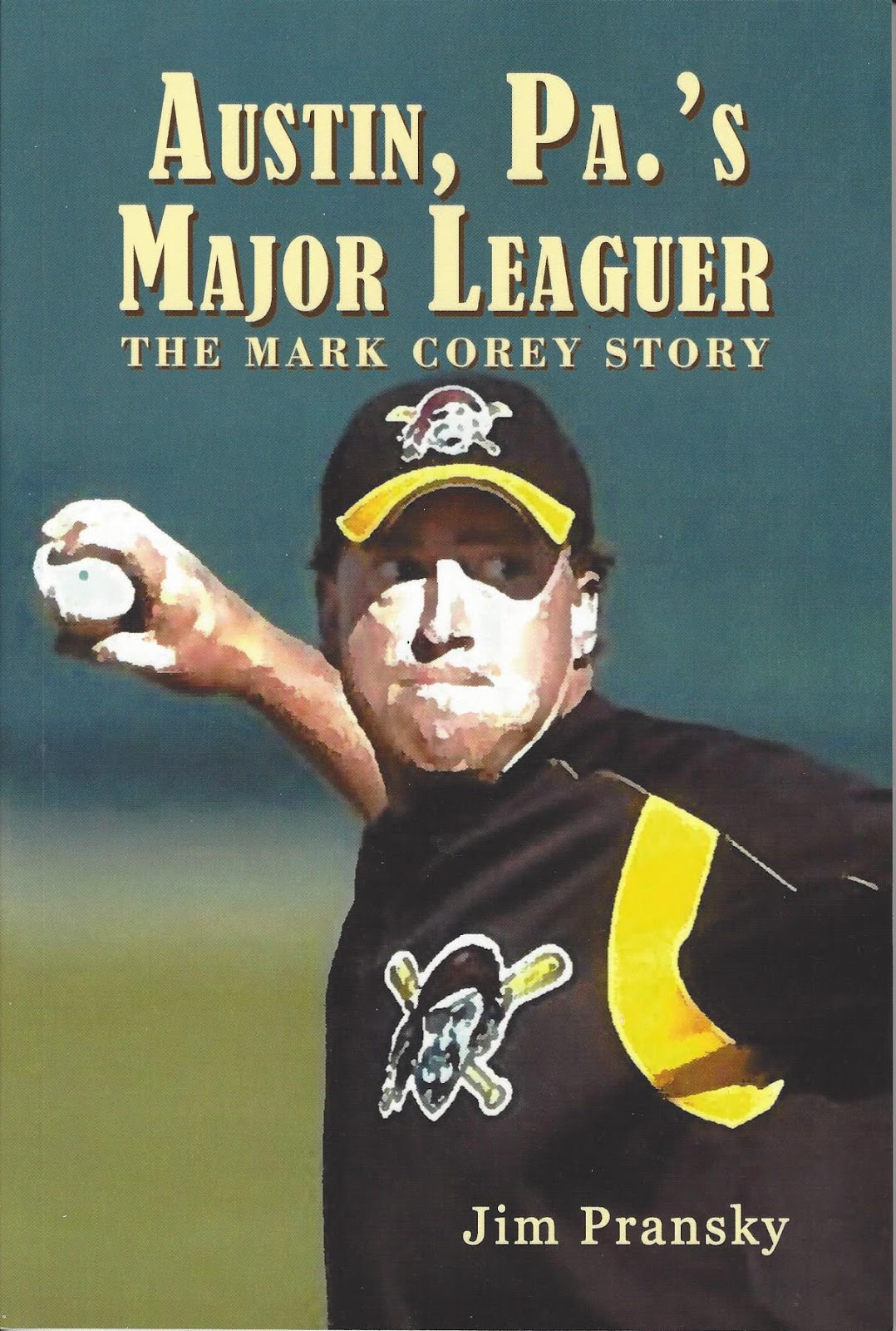 Awesome Austin: Austin, Pa.'s Major Leaguer - The Mark Corey Story - by ...