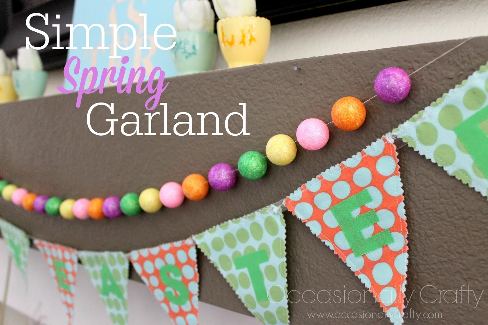 Simple Spring Garland | Occasionally Crafty: Simple Spring Garland