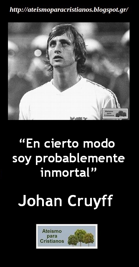 Ateismo para Cristianos.: Frases Célebres Ateas. Johan Cruyff.