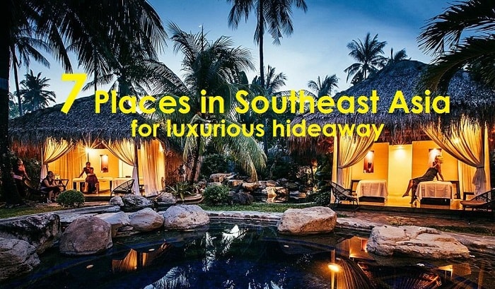 7 Best Kept Secret Hideaways in Southeast Asia You'll Never Regret ...