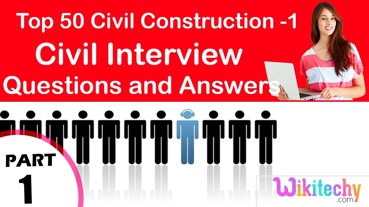 Top 30 Civil Construction Technical Interview and Questions Answers for ...