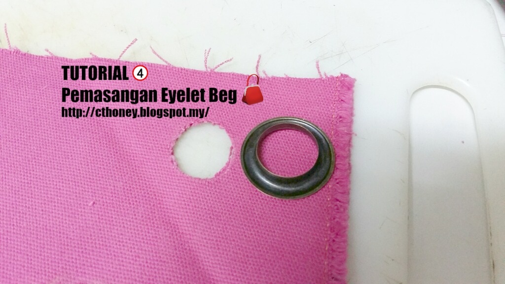 ctnhoney: Tutorial Pemasangan Eyelet Beg